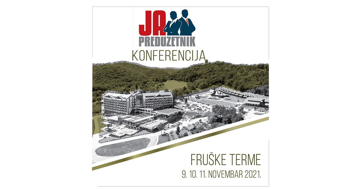 JA, PREDUZETNIK KONFERENCIJA 2021. - JA, PREDUZETNIK KONFERENCIJA